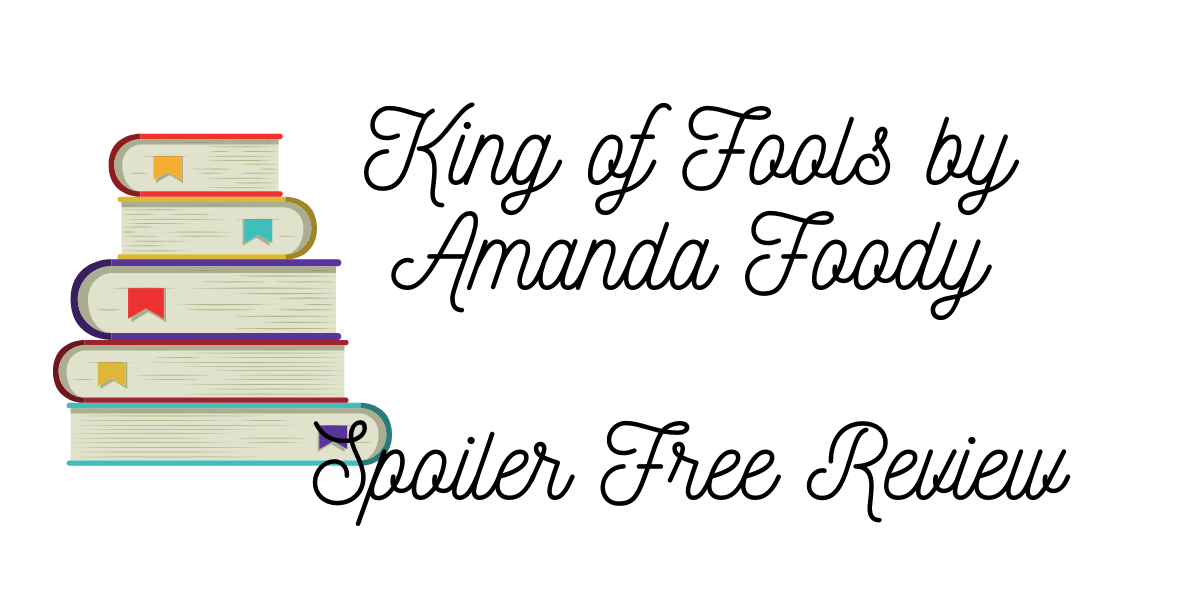 King of Fools by Amanda Foody – Spoiler Free Review – Dusk Angel Reads