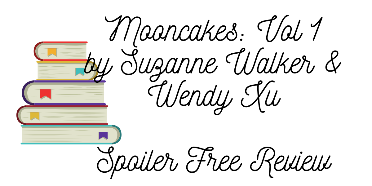 Mooncakes: Vol 1 by Suzanne Walker & Wendy Xu – Spoiler Free Review – Dusk Angel Reads